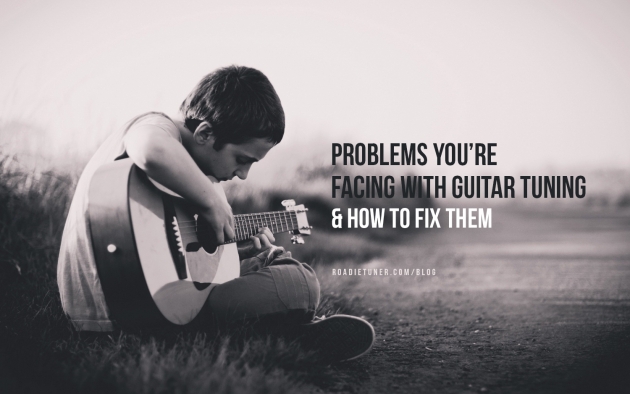 Guitar Tuning Problems and How to Fix Them - Roadie Music Blog
